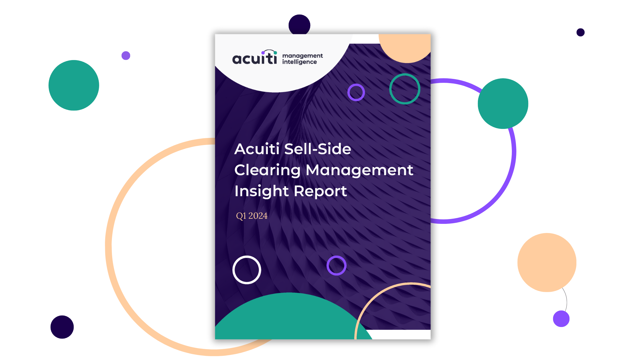 Sell-Side Clearing Management Insight Report Q1 2024 - Acuiti